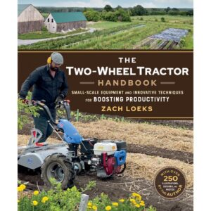 The Two-Wheel Tractor Handbook, Small-Scale Equipment and Innovative ...